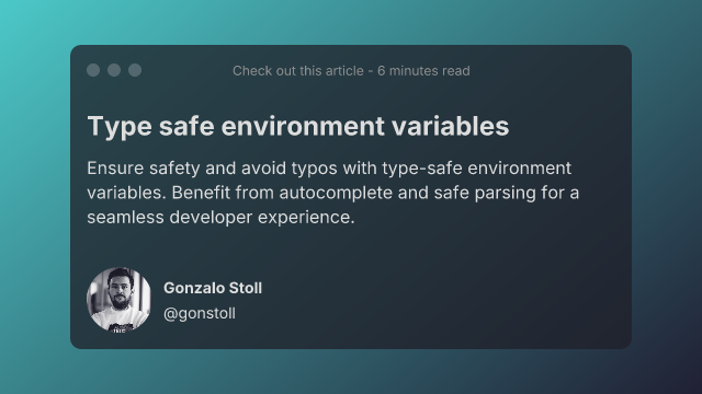 Gonzalo Stoll - Type safe environment variables Gonzalo Stoll - Type safe environment variables